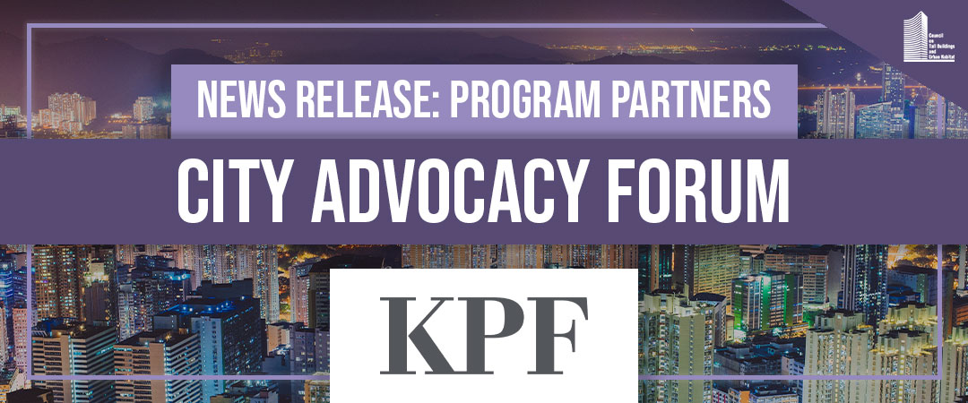 CTBUH & KPF Continue Strategic Partnership Through City Advocacy Forum ...